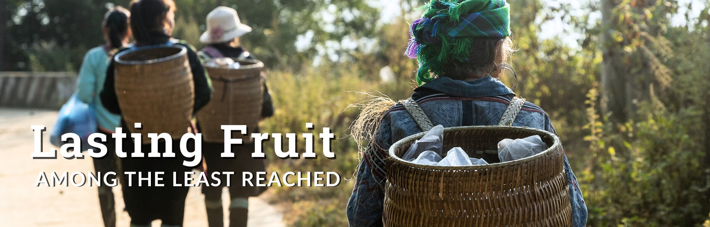 Lasting Fruit - Among The Least Reached | OM.org